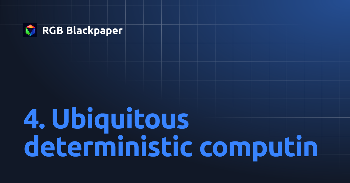 4. Ubiquitous deterministic computin | RGB Blackpaper